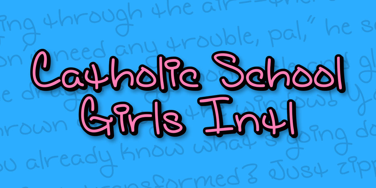 Catholic School Girls International – Blambot Comic Fonts & Lettering